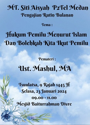 Pengajian MT Siti Aisyah P2Tel Medan Tiap Selasa(23-01-2024) – P2Tel